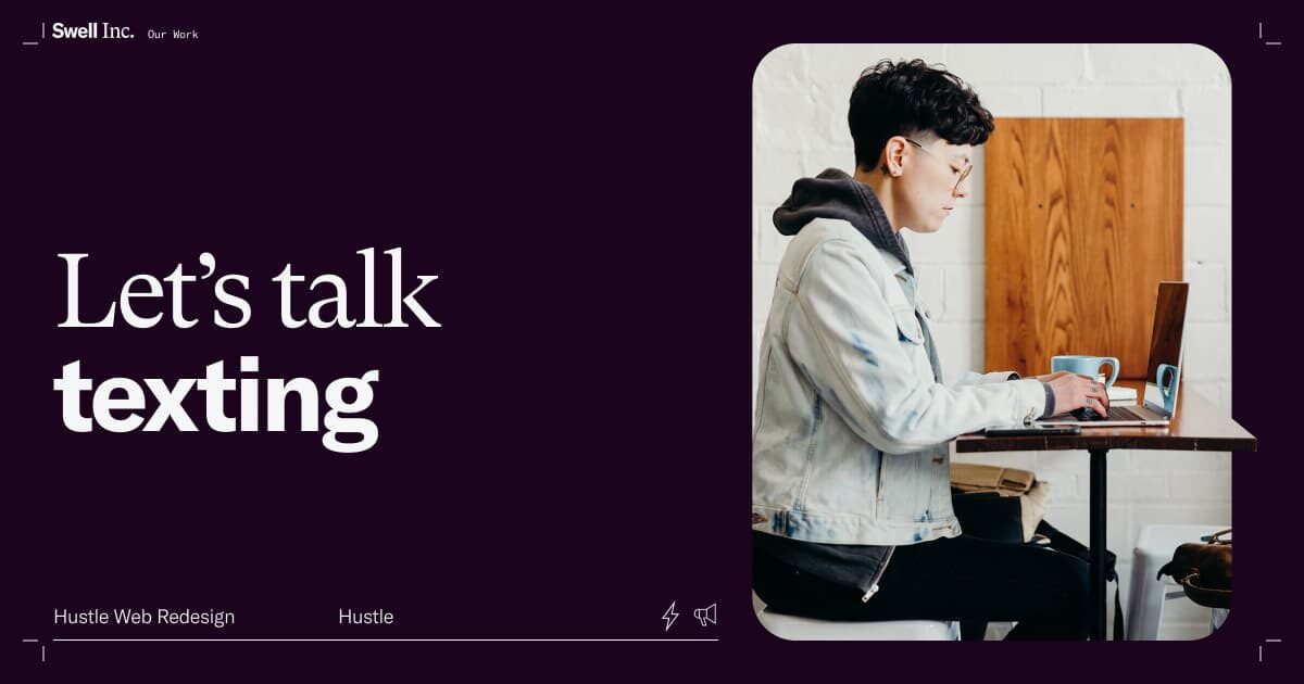 Hustle Web Redesign Case Study | Swell Inc