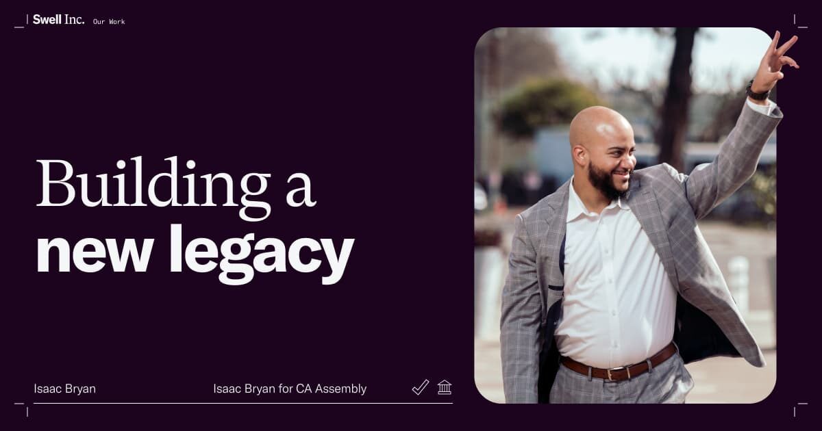 Isaac Bryan for CA | Swell Inc